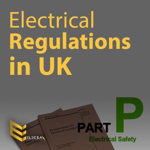 Electrical Regulations in the UK: A Comprehensive Guide