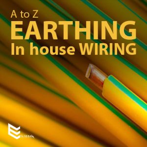 Grounding or Earthing in House Wiring: from A to Z