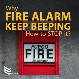 Why Does Fire Alarm Keep Beeping? How to STOP It?